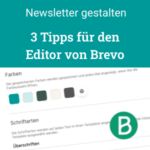 Newsletter gestalten mit Brevo: 3 Tipps für den E-Mail-Editor